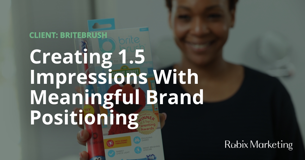 Creating 1.5B Impressions With Meaningful Brand Positioning | Rubix ...